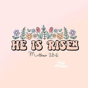 He is Risen Png, Floral Easter Png Shirt Sublimation Design, Matthew 28 ...
