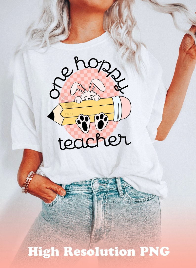 One Hoppy Teacher Png, Easter Teacher Png, Easter Png, Spring Teacher ...