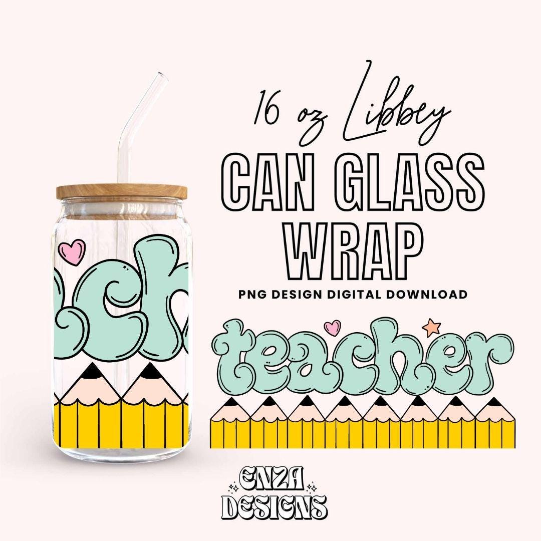 Teacher 16 Oz Libbey Glass Can Wrap Png Digital Download, Pencil ...