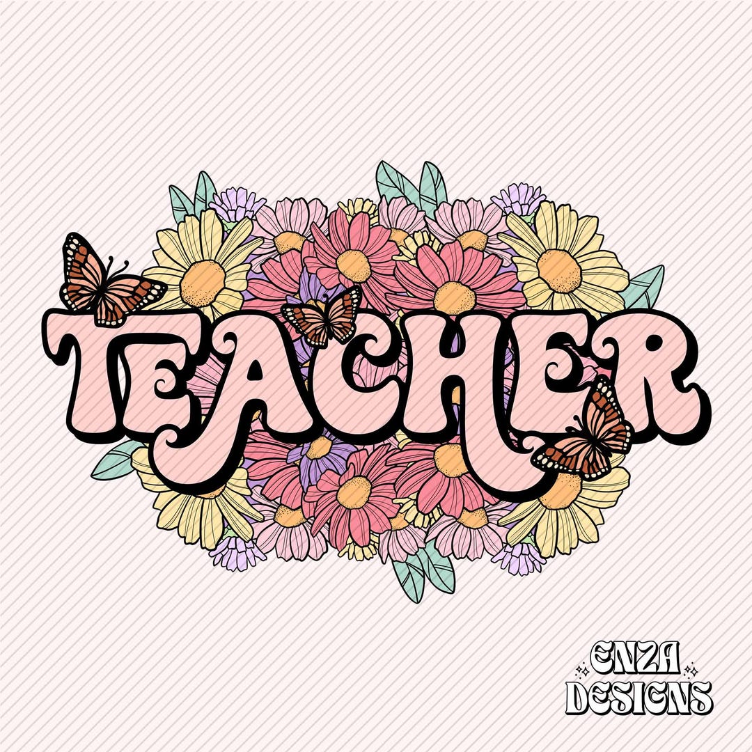 Floral Teacher Png Design for Shirts, Teacher Appreciation Png, Trendy ...