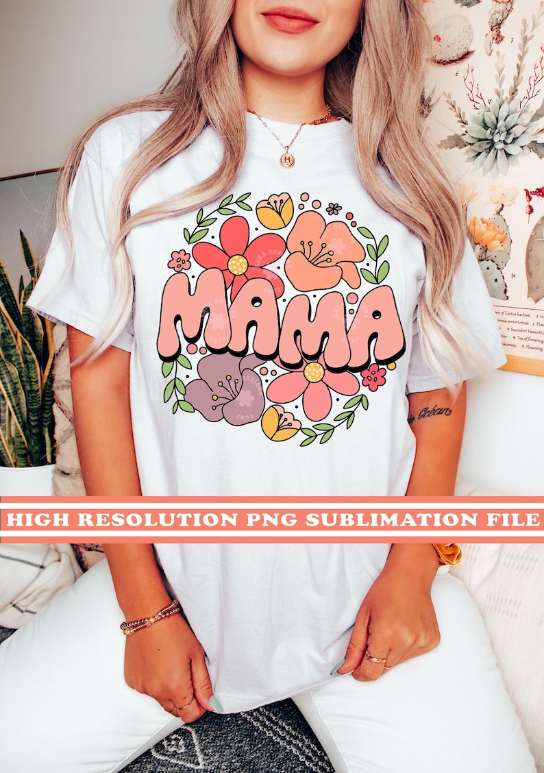 Mama Png, Mom Shirt Png, Floral Mama Png, Mother's Day Png, Mama Sweatshirt Png, Mom Sublimation ...