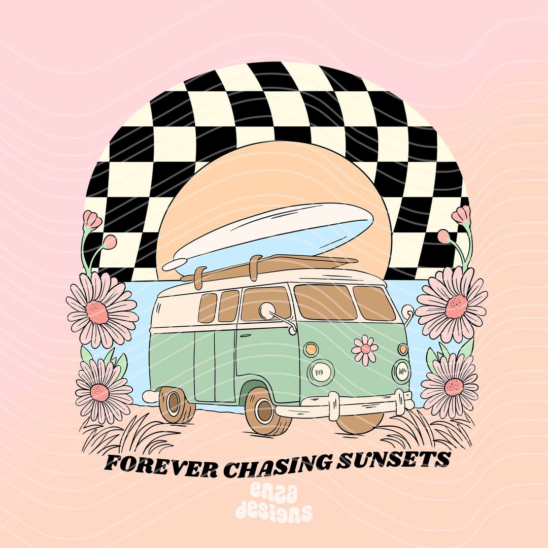 Forever Chasing Sunsets Png Sublimation Design Download for Shirts ...