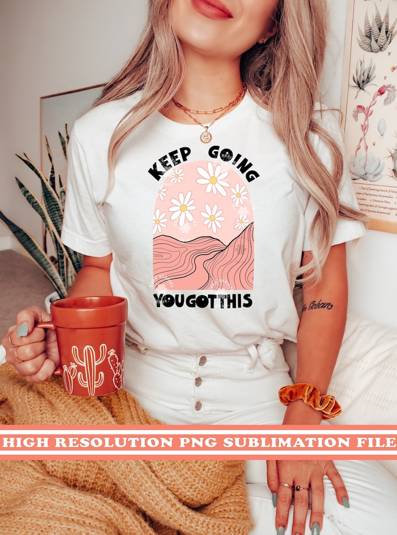 Keep Going You Got This Png Boho Png Positive Quotes Png - Etsy