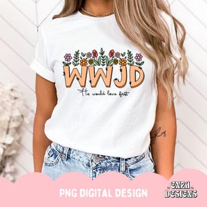 WWJD Png, What Would Jesus Do Png, Christian Png for Shirts, Wildflower ...