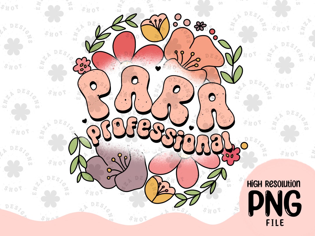 Floral Paraprofessional Png, Para Png, Spring Png, Paraprofessional Png ...