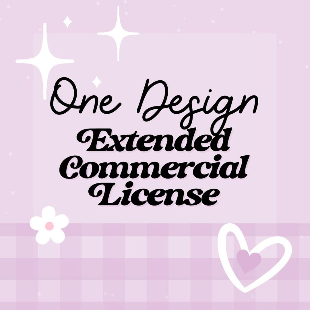 Extended Commercial License for One Design Only - Etsy