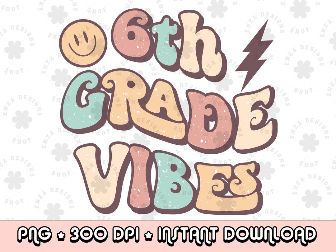 6th Grade Png, Sixth Grade Png, Sixth Grade Vibes, Retro 6th Grade Png ...