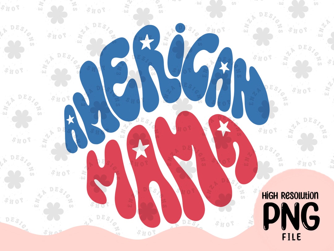 American Mama Png, American Mama T Shirt Design, American Mama ...
