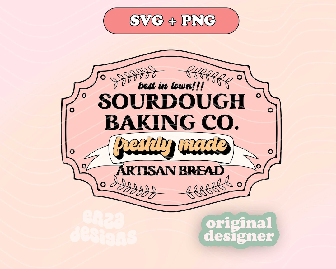Sourdough Baking Co Svg, Sourdough Svg, Homestead Svg Cut Files for ...