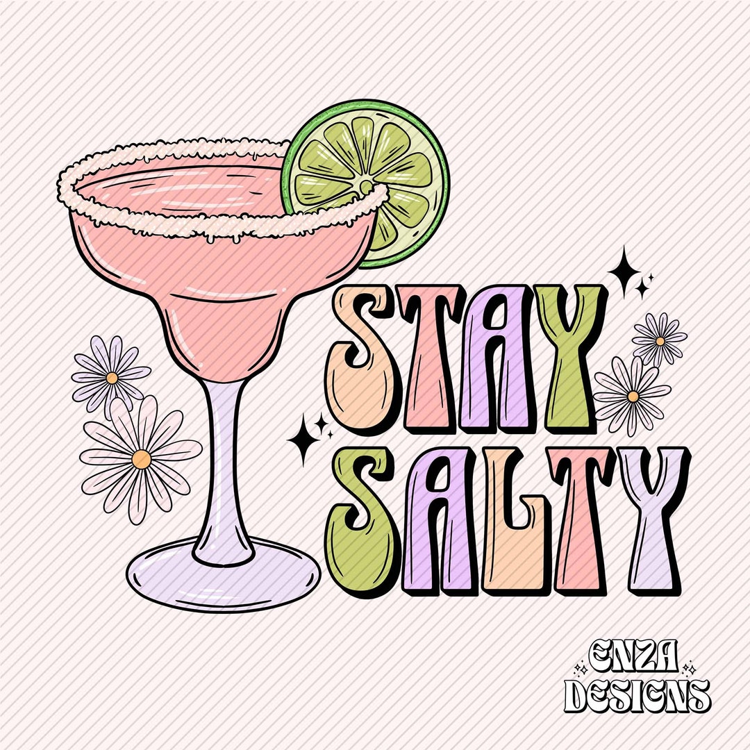Stay Salty Margarita Png Design for Sublimation Dtf Uvdtf, Trendy ...