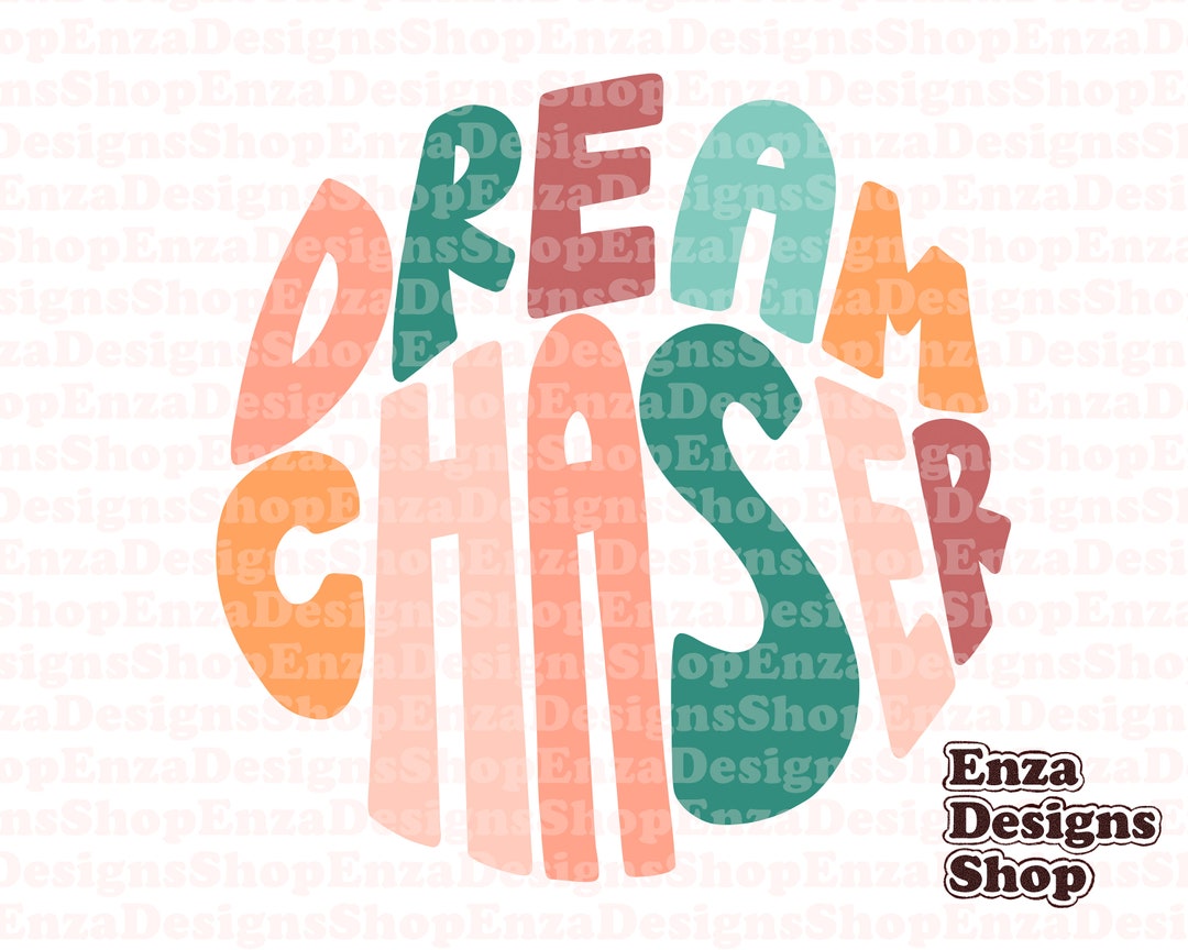 Dream Chaser PNG, Inspirational Png Digital Download, Inspirational ...