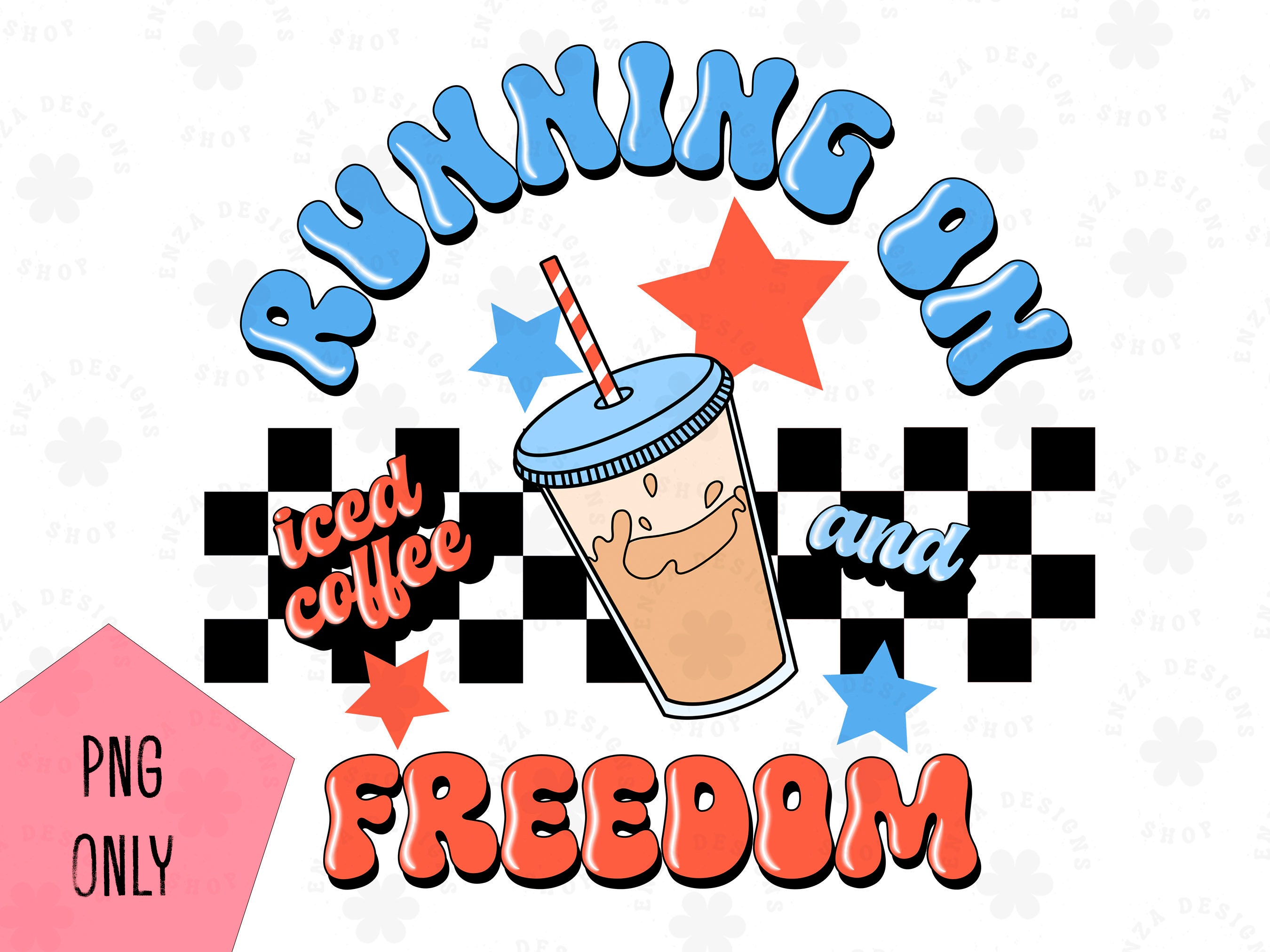 Running on Iced Coffee and Freedom Png, 4th of July Png, Summer Png ...