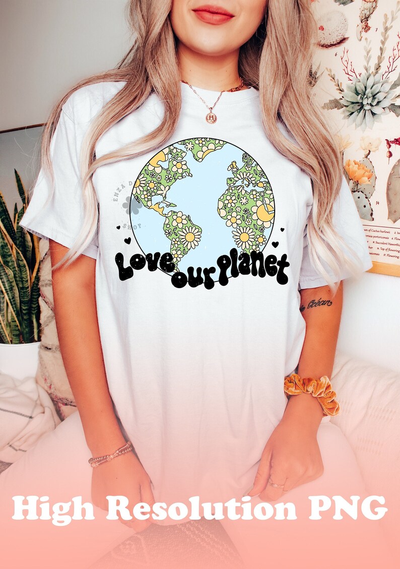 Love Our Planet Png, Earth Day Png, Happy Earth Day Shirt Design ...