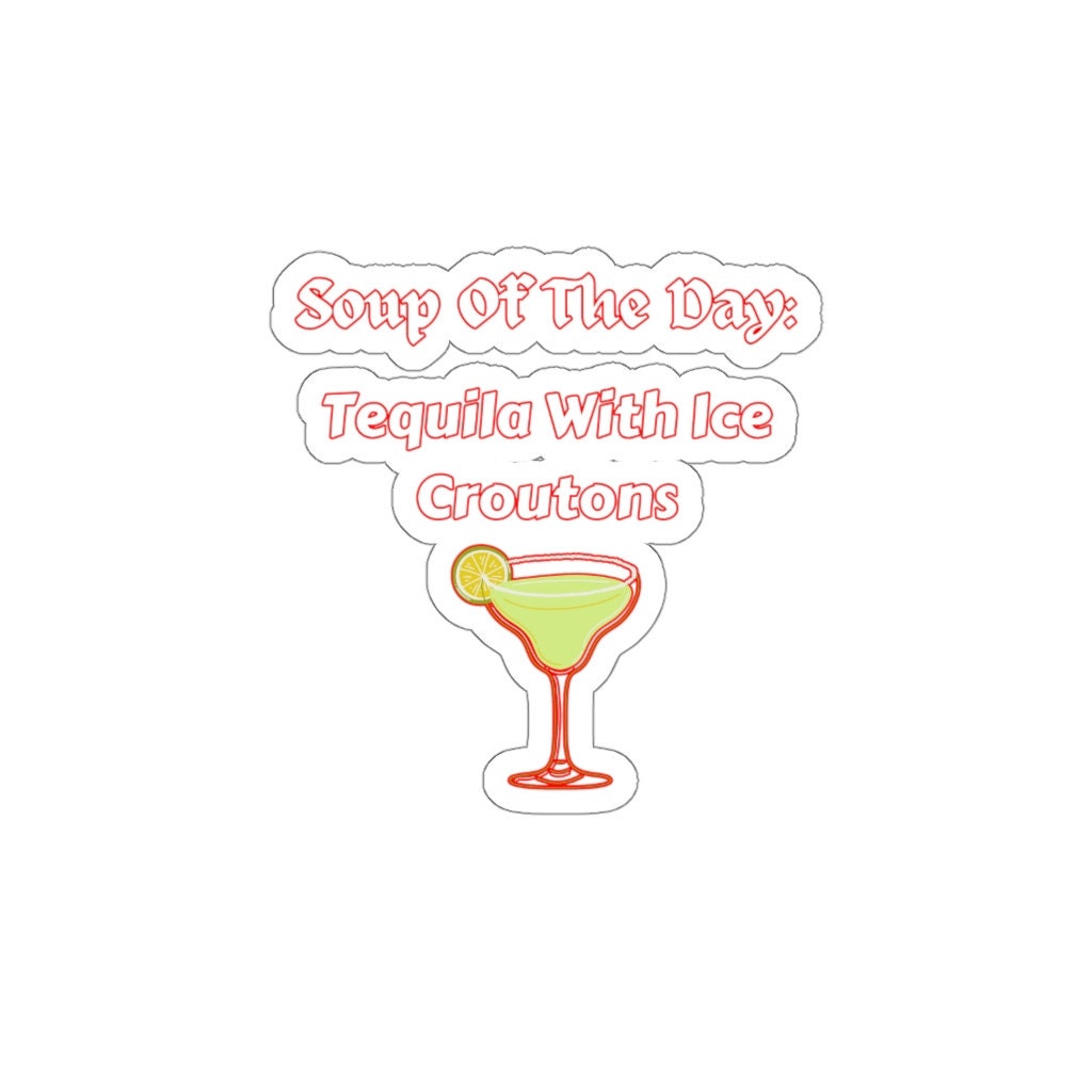Soup of the Day: Tequila With Ice Croutons Tequila Funny Tequila Funny ...