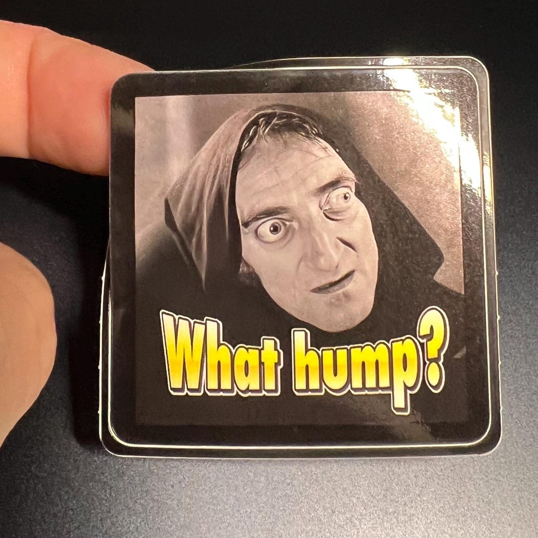 What Hump? - Rounded Square Sticker. Marty Feldman in His Most Iconic ...