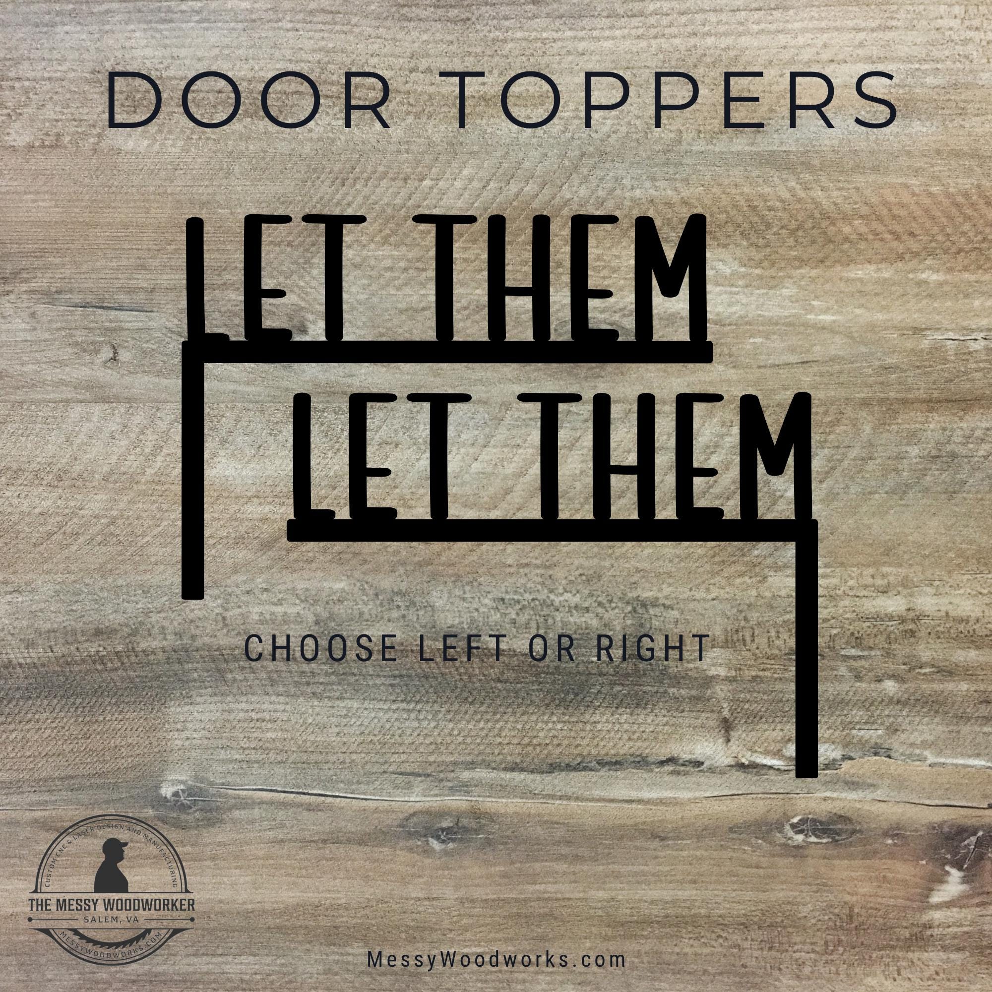 Let Them Wall Art, Let Them Sign, Door Topper, Home Decor, Home Accents ...