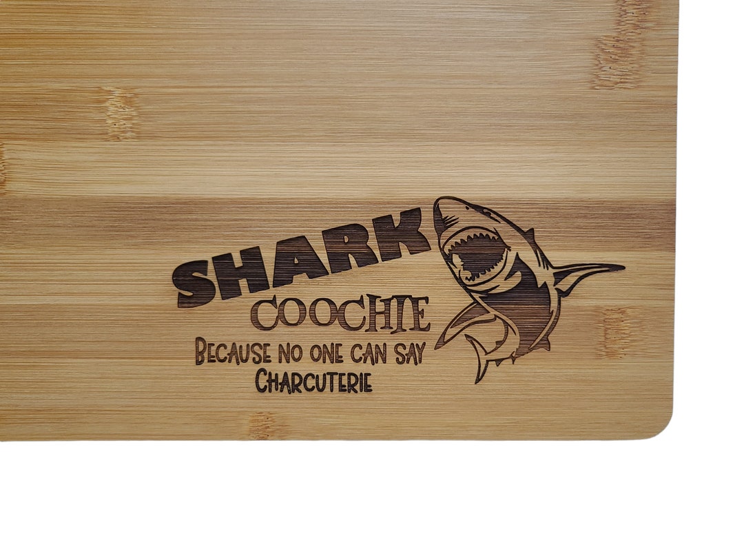 Charcuterie Board, Shark Coochie Board, Laser Engraved Cutting Board ...
