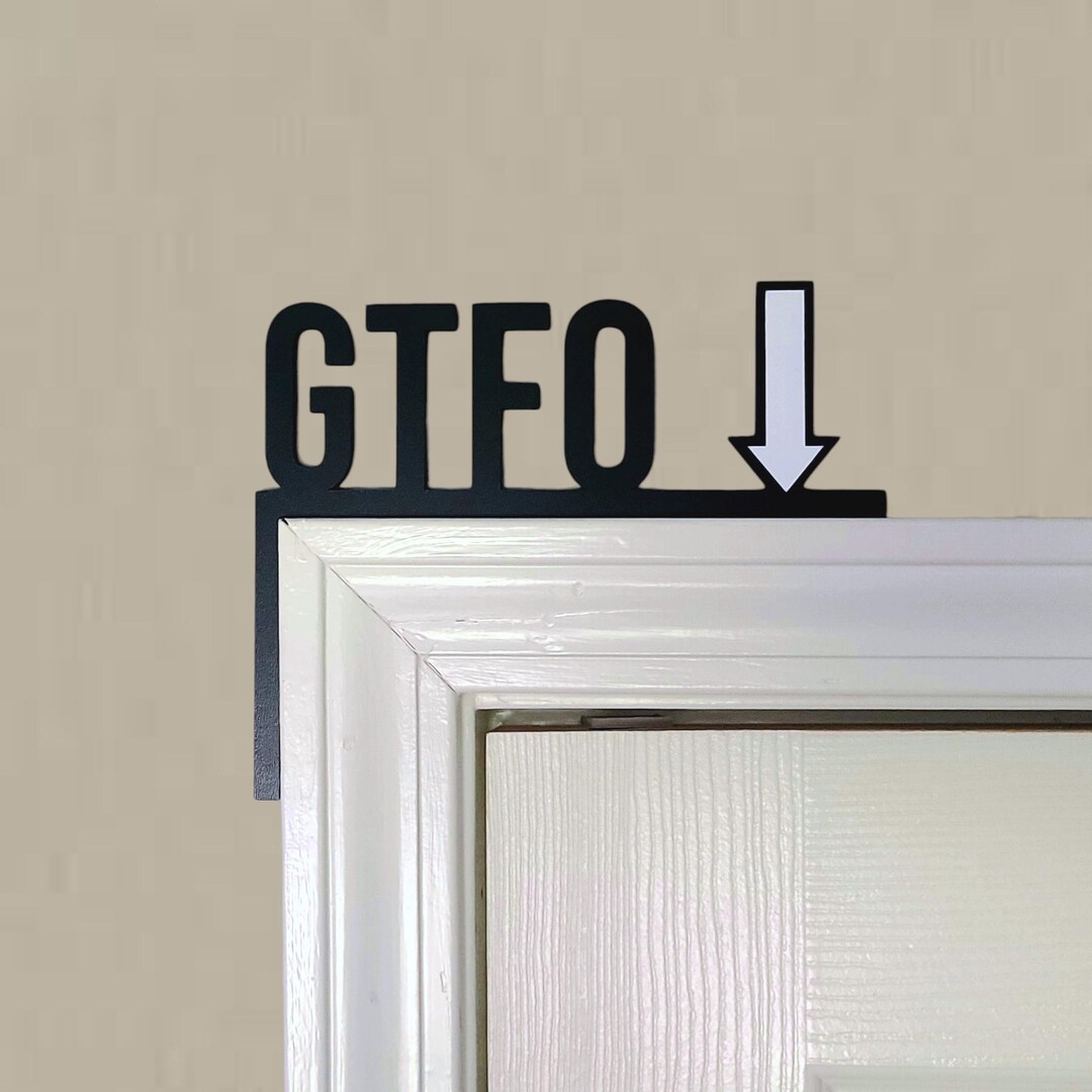GTFO Door Topper: Funny Exit Sign, Man Cave Decor, Wall Art - Etsy