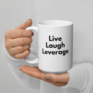 Live Laugh Leverage Mug | Funny Wall Street Coffee Mug | Gift for ...