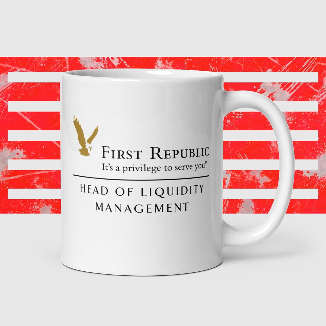 First Republic Bank Mug - Head of Liquidity Management Mug - Etsy