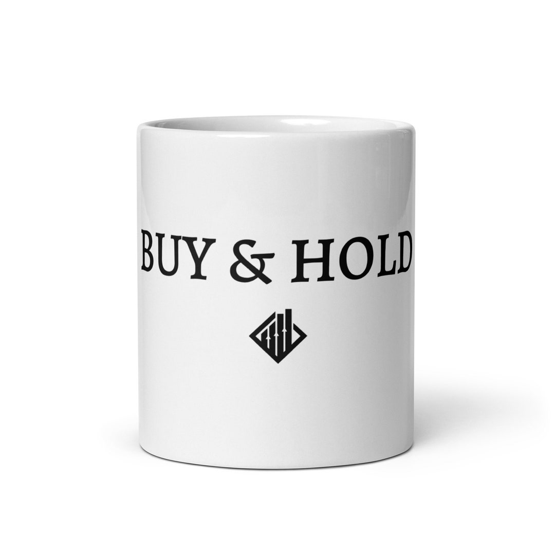 Buy and Hold Motivational Mug | Buy & Hold Mug - Investing Wisdom - Etsy