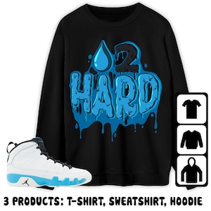 Jordan 9 Powder Blue Unisex T-shirt, Sweatshirt, Hoodie, Drippin 2hard ...