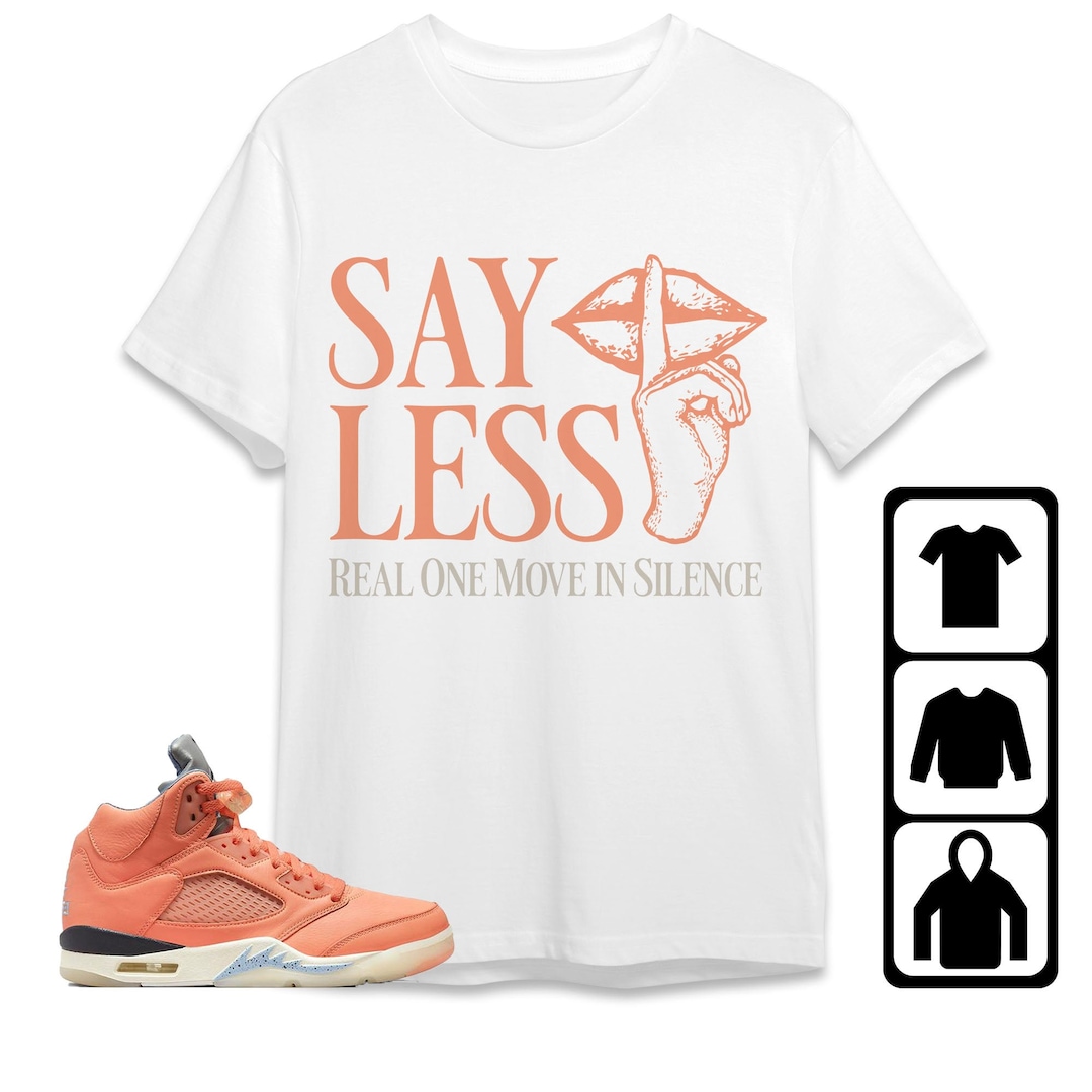 Say Less Unisex Shirt Match Jordan 5 DJ Crimson Bliss - Etsy