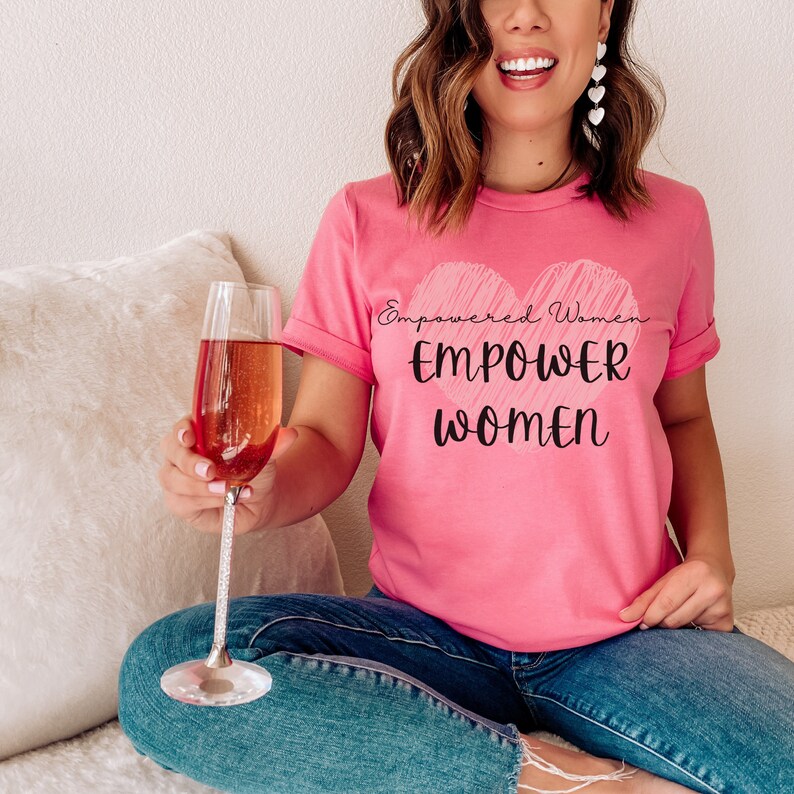 Empowered Women Empower T Shirt Inspirational Feminist Tops Etsy
