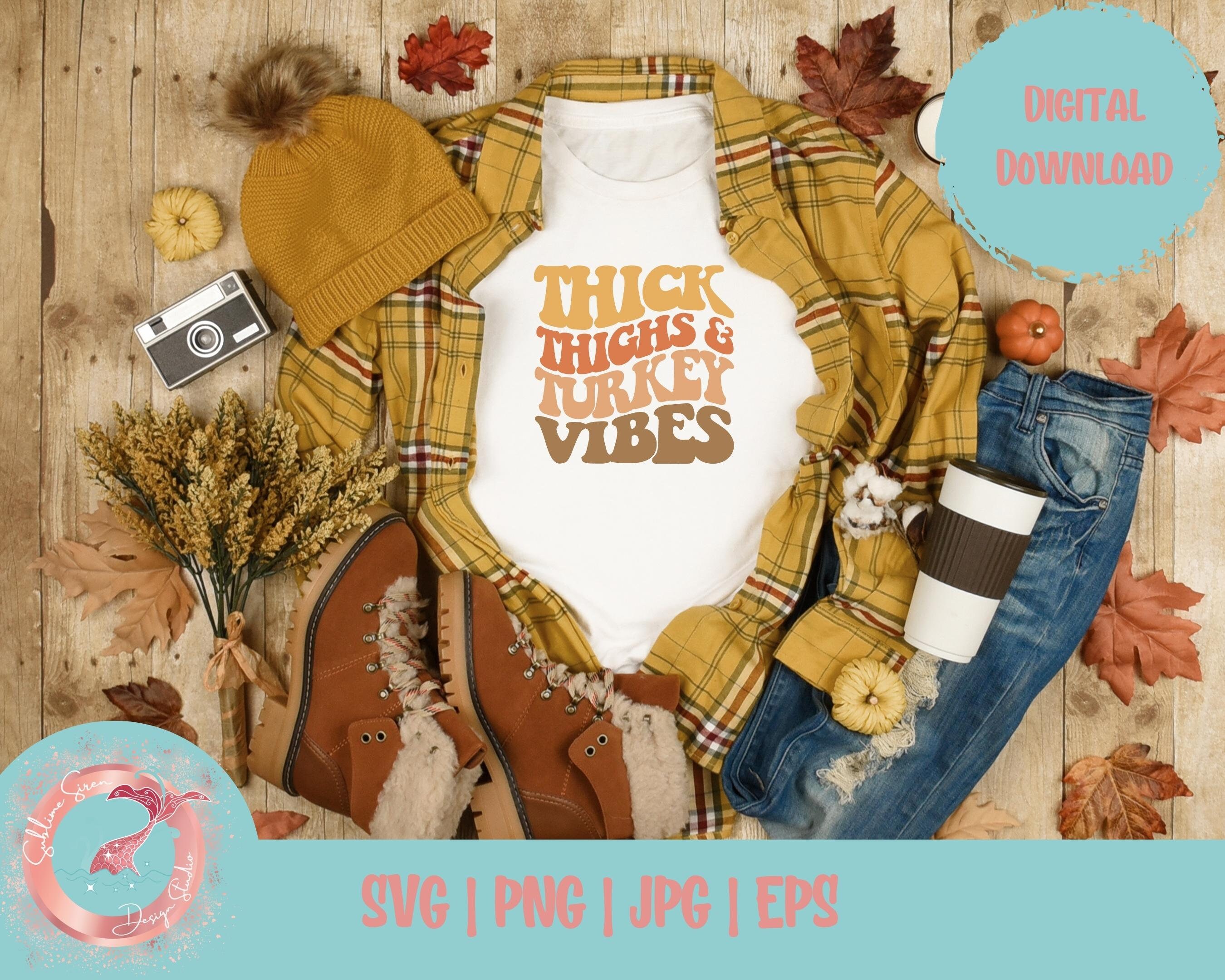 Thick Thighs and Turkey Vibes Fall SVG Halloween SVG - Etsy
