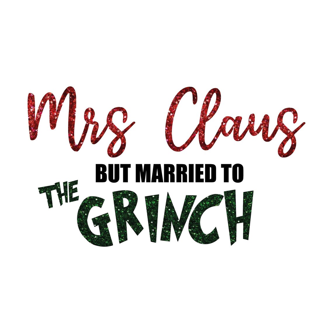 Mrs. Claus but Married to the Grinch Png Married Christmas Png - Etsy