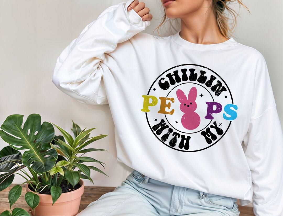 Chillin With My Peeps SVG, Easter Svg, Easter Bunny Svg, Easter Shirt ...