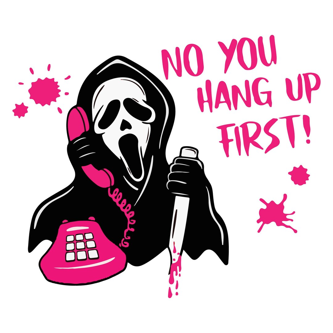 No You Hang up SVG, Funny SVG, Scream Png, Ghost Face Calling Png, Iron ...
