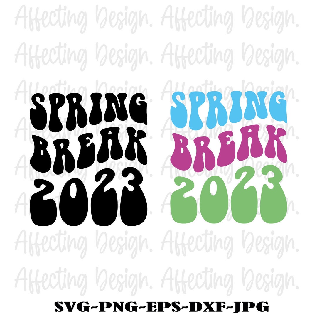 Spring Break 2023 SVG, Spring Break SVG, Spring Break 2023 PNG, Spring ...