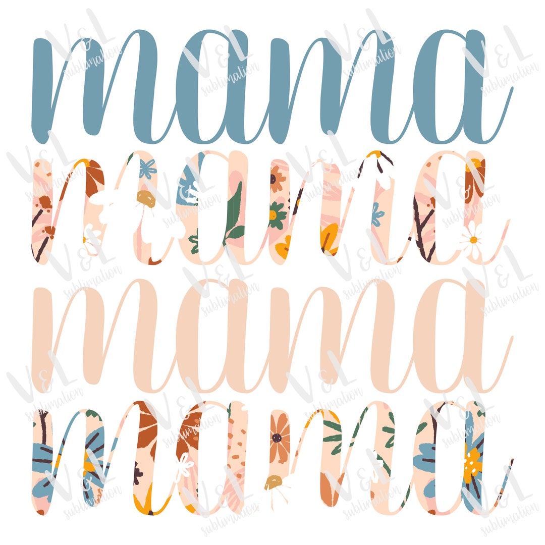 Mama Floral Png- Mom Png Designs, Sublimation Design Download, Mama Png ...