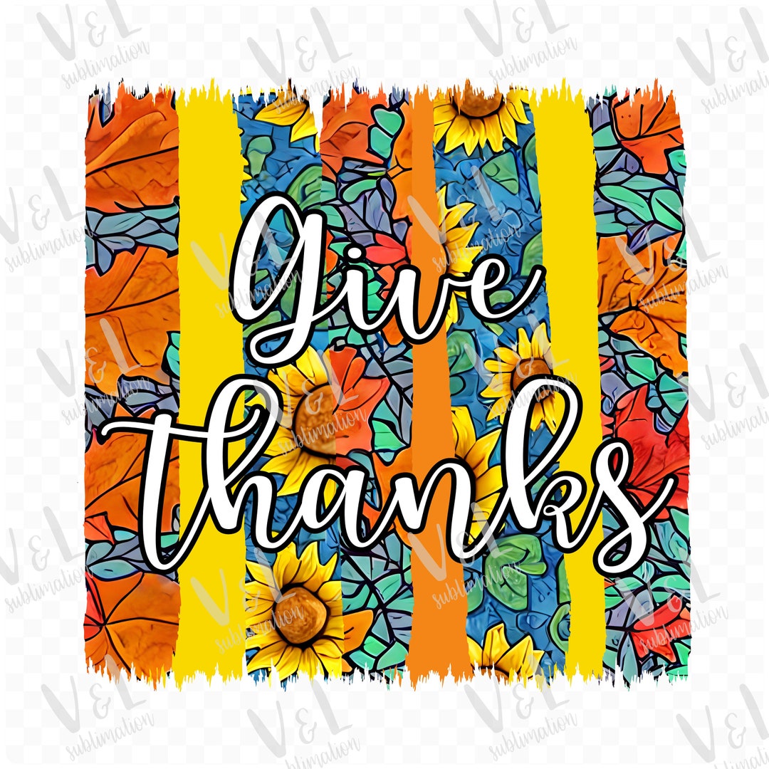 Give Thanks Png Fall Png Thankful Png Sunflower Autumn - Etsy