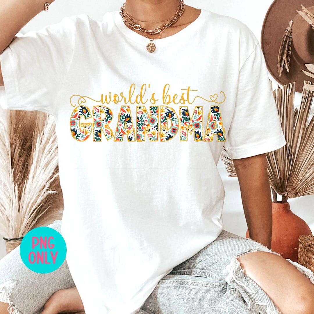 World's Best Grandma Png Grandma Floral Png Grandma Sublimation ...