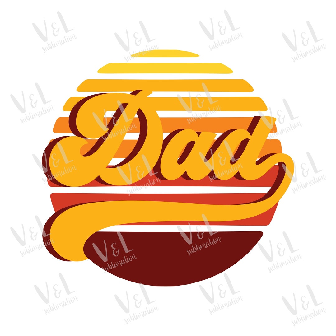 Dad Png Dad Sublimation Design Downloads Dad Png Files Fathers Day Png ...