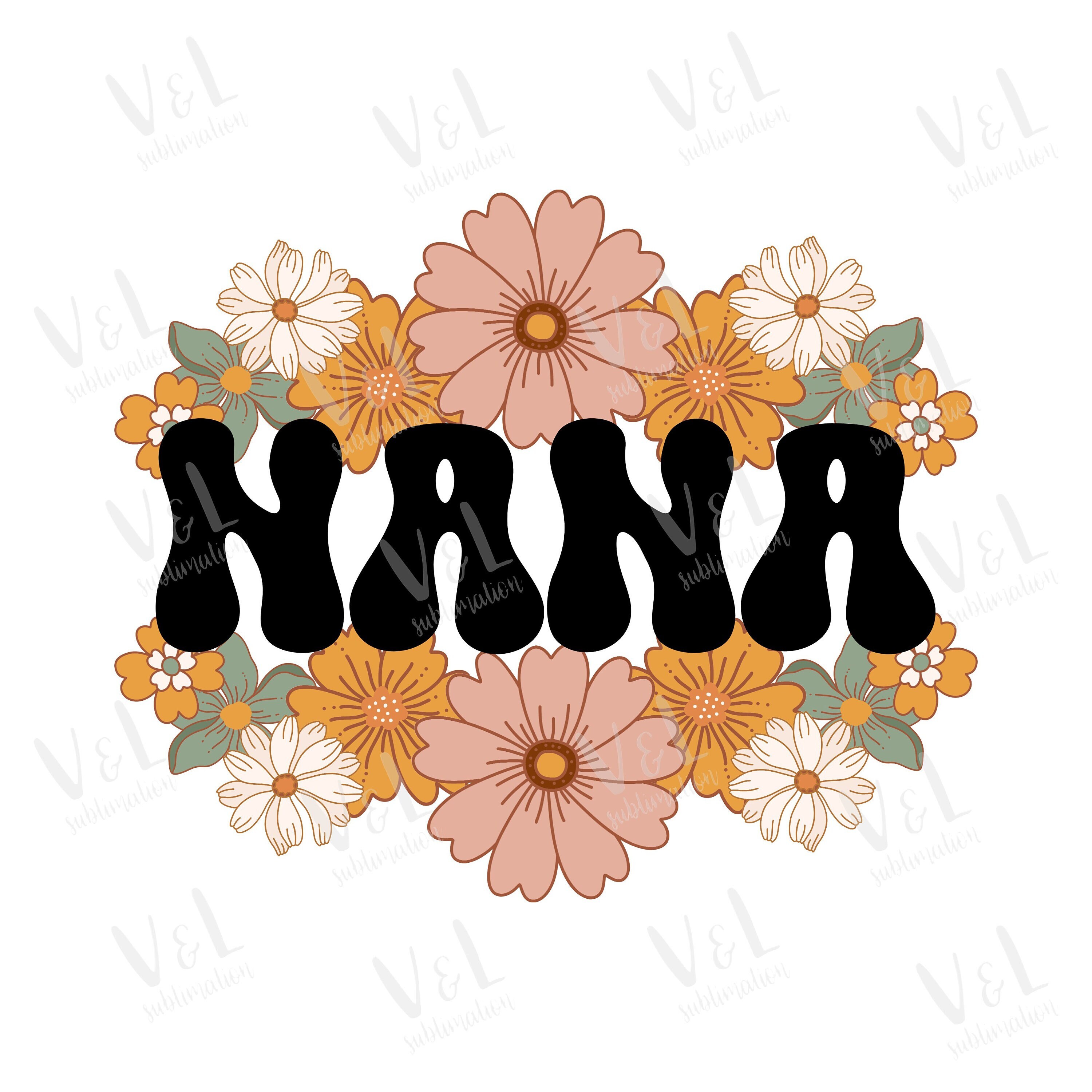 Floral Nana Png Sublimation Download Nana Tshirt Designs Grandma Png Nana Digital Downloads Png ...