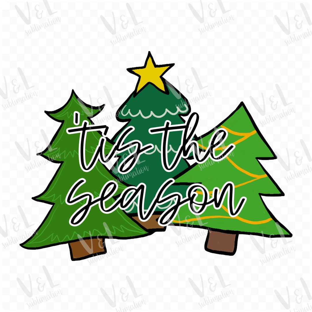 Tis the Season Png, Christmas Png, Christmas Trees Png, Christmas ...