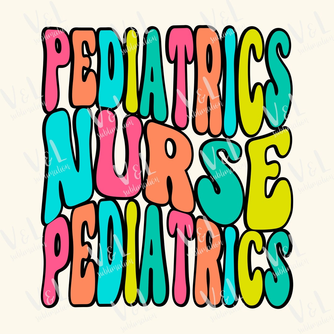 Pediatric Nurse Png Pediatrics Nurse Png Pediatrics Sublimation Designs ...