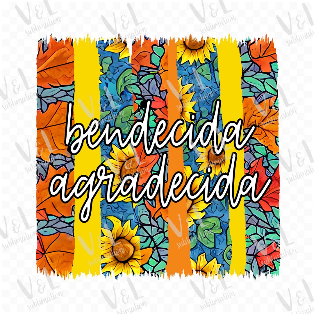 Spanish Sublimation Design, Fall Png, Bendecida Agradecida, Sublimacion ...