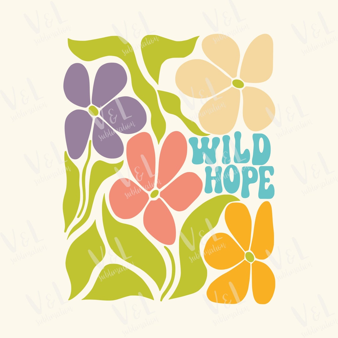 Wild Hope Boho Wildflower Png Flower Png Trendy Boho Png Floral Tshirt ...