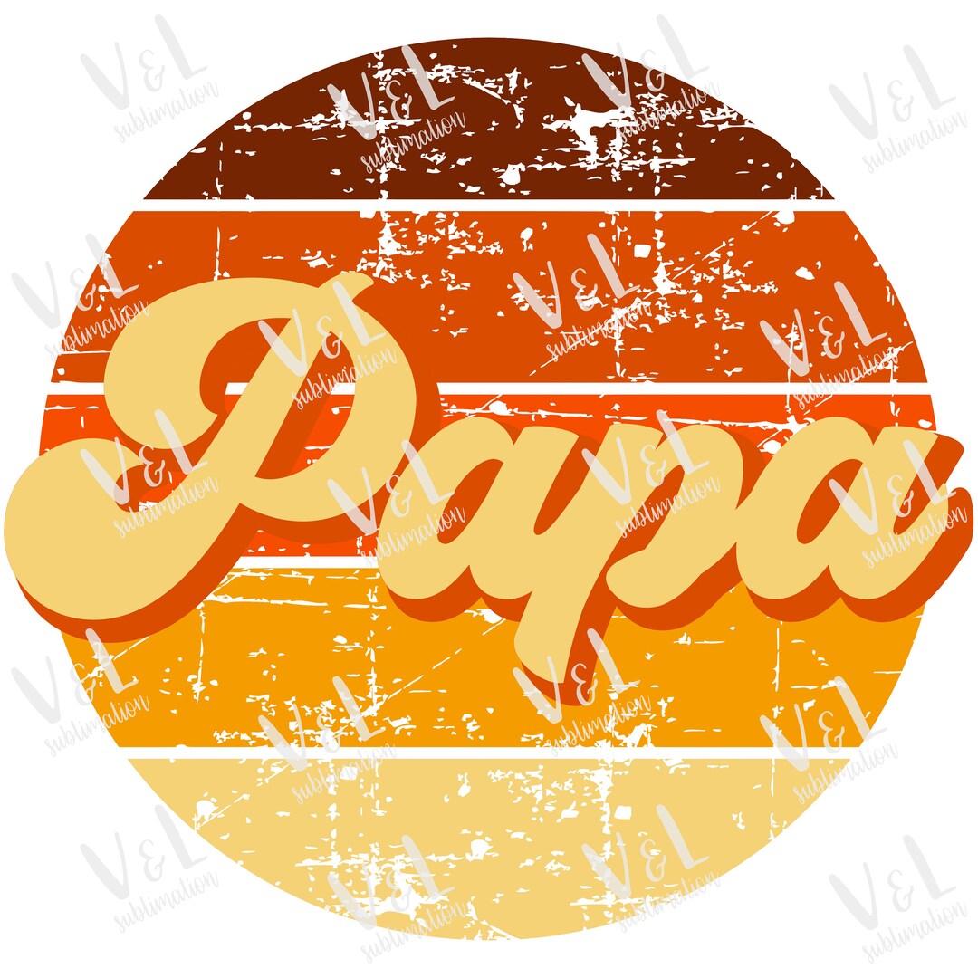 Papa Png Father Png Distressed Papa Png Trendy Papa Sublimation Design ...