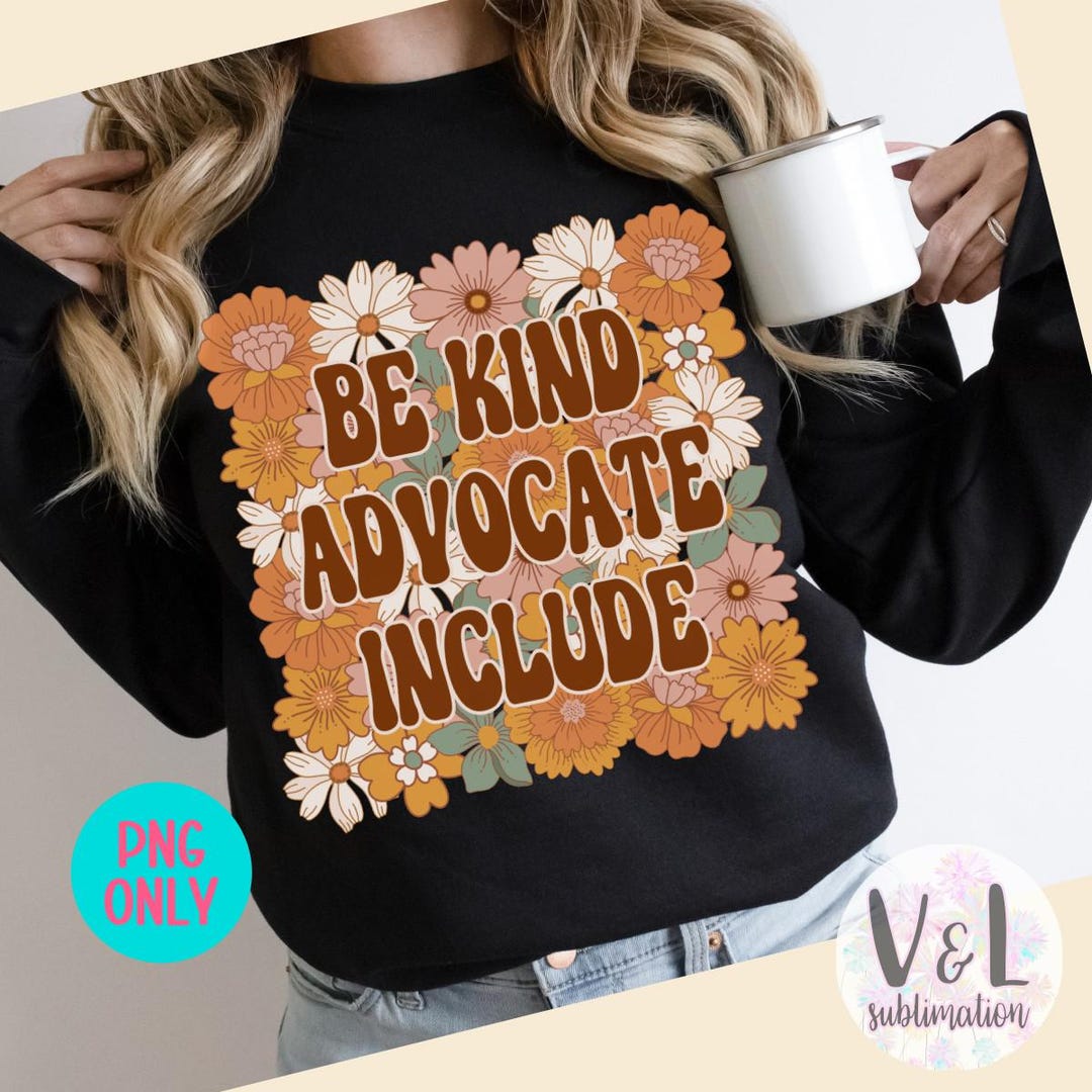 Be Kind Advocate Include PNG, Inclusion Awareness Sublimation, Retro ...