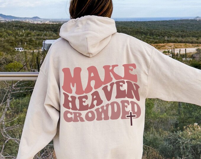 Make Heaven Crowded Hoodie Christian Hoodie Preppy Christian Sweatshirt ...