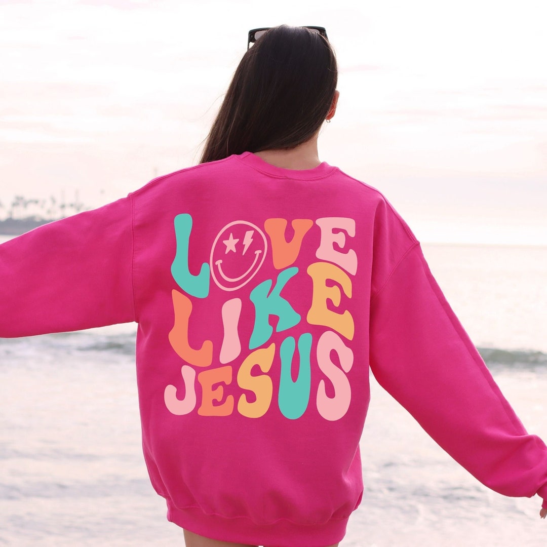 Love Like Jesus Sweatshirt Christian Crewneck Jesus Crewneck Cute