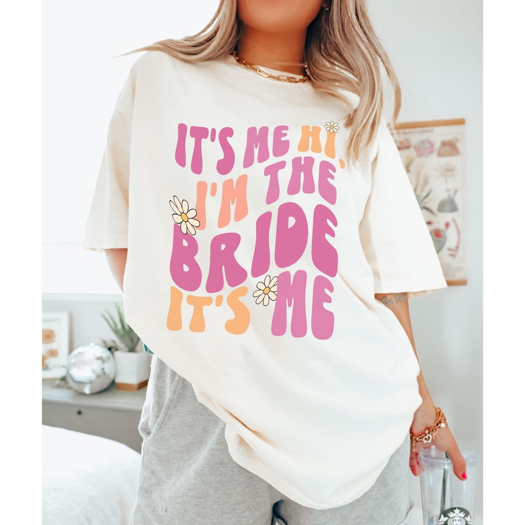 Its Me Hi Im the Bride Its Me Retro Bride Shirt Funny Bride Shirt Funny ...