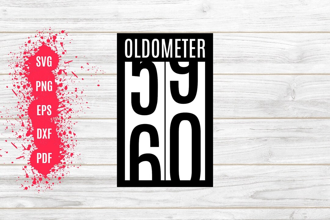 60th Birthday Svg Oldometer Counter Svg Birthday Boy Svg - Etsy