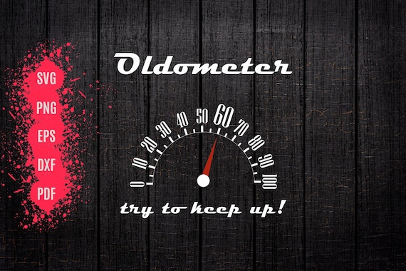 60th Birthday Svg Oldometer Svg Birthday Boy Svg Birthday - Etsy