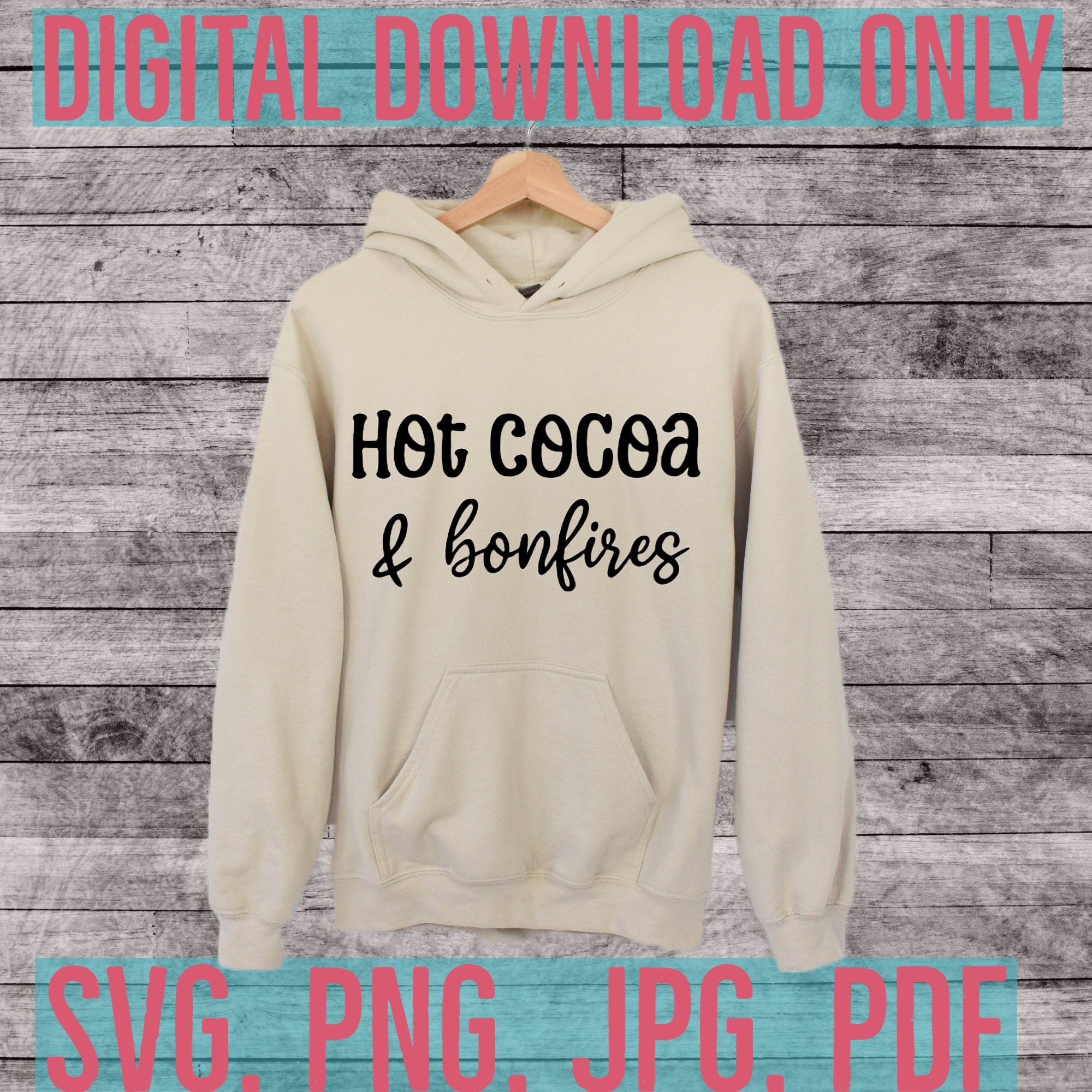 Hot Cocoa and Bonfires-svg, Fall Svg, Campfire Svg , Svg for Hoodies ...